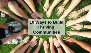 10 Ways to Build Thriving Communities | Cooler Insights