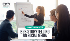 Four Themes to Transform Your B2B Social Media Storytelling | Cooler ...