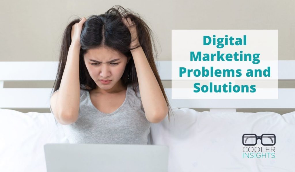 Top Digital Marketing Challenges (And Solutions) | Cooler Insights