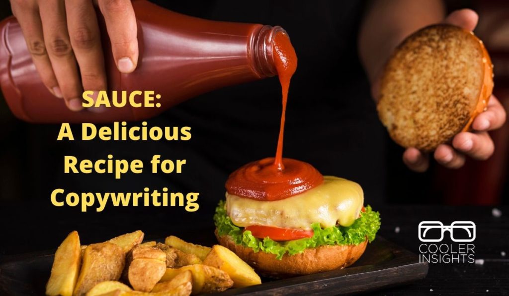 SAUCE: A Yummy Formula for Digital Marketing Copywriting | Cooler Insights