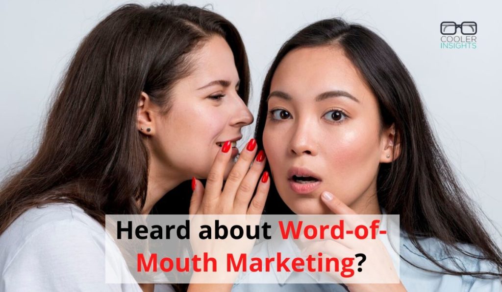 How to Take Advantage of Word-of-mouth Marketing | Cooler Insights