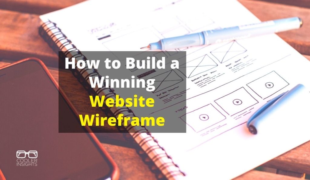 How To Build the Best Wireframe for Your Website | Cooler Insights