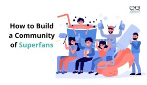How to Build a Community of Super Fans on Social Media | Cooler Insights
