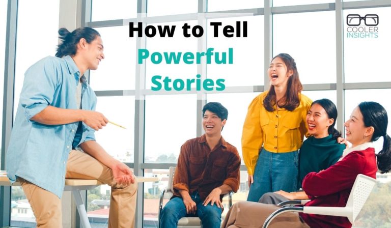 How to Craft and Tell Powerful Stories | Cooler Insights