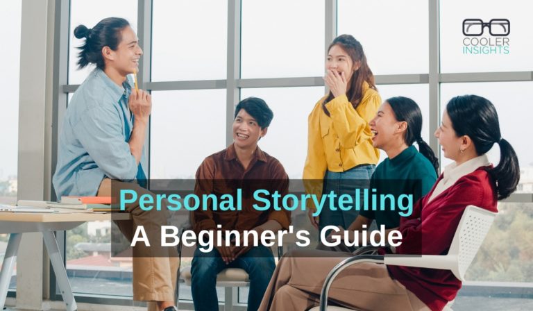 Why Personal Storytelling Matters — And How To Tell Yours | Cooler Insights