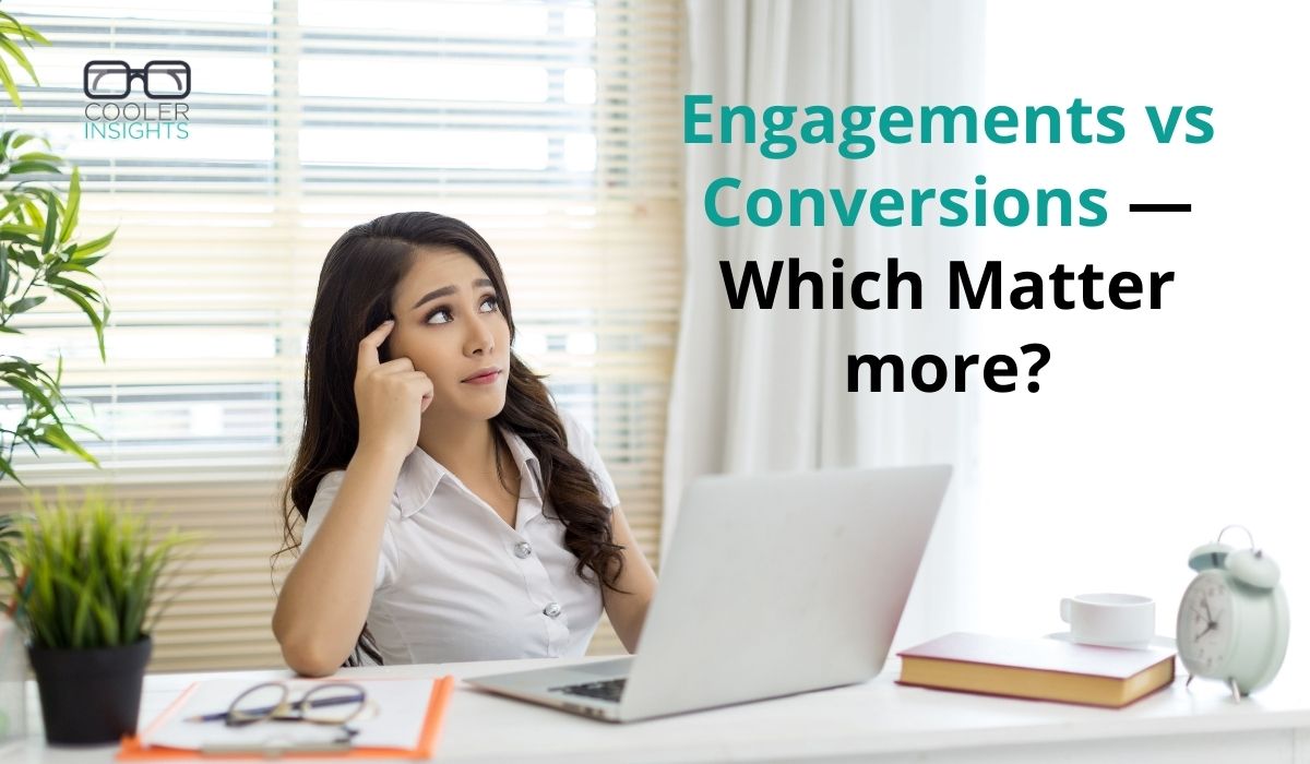 Engagement vs Conversion: Which Matters More? | Cooler Insights