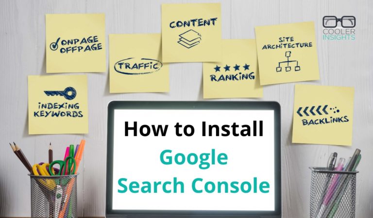 How to Install Google Search Console on Your Website | Cooler Insights