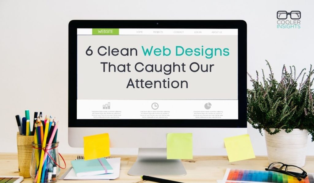 Six Clean Web Designs That Caught Our Attention | Cooler Insights