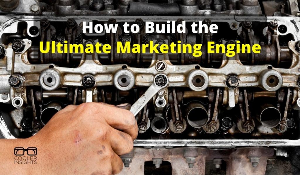 How to Build the Ultimate Marketing Machine | Cooler Insights