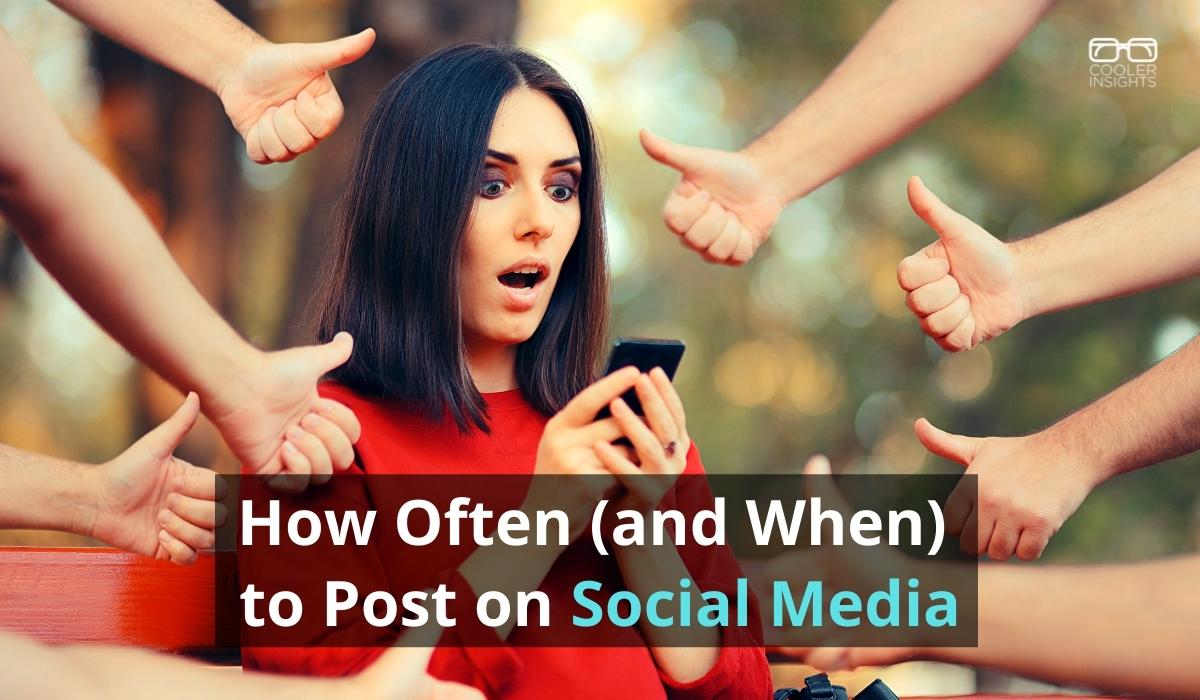 Social Media Post Frequency: How Often Is Best? | Cooler Insights