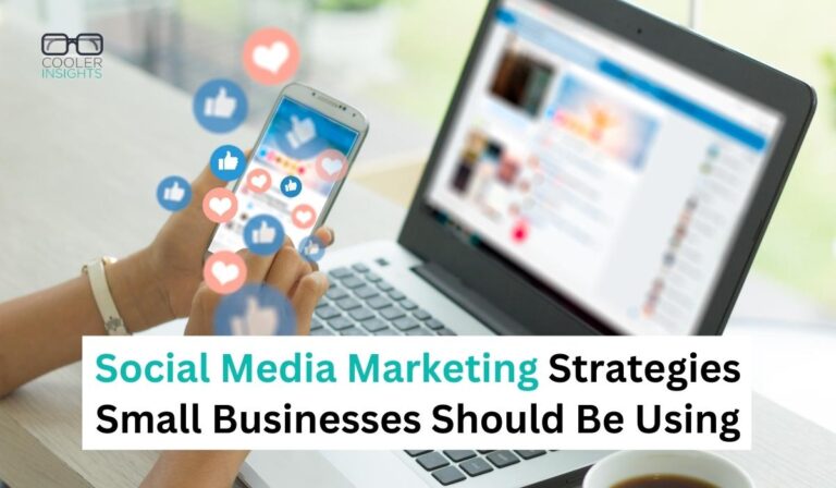 Social Media Marketing Strategies Small Businesses Should Be Using | Cooler Insights
