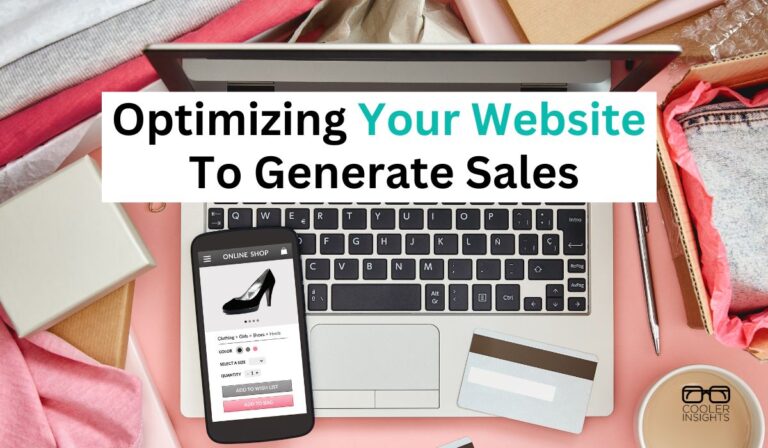 Optimizing Your Website To Generate Sales | Cooler Insights
