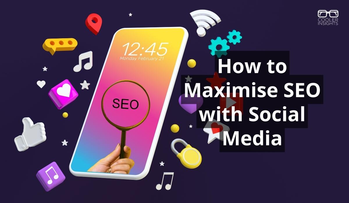An Expert Guide to Use SEO and Social Media in Tandem | Cooler Insights