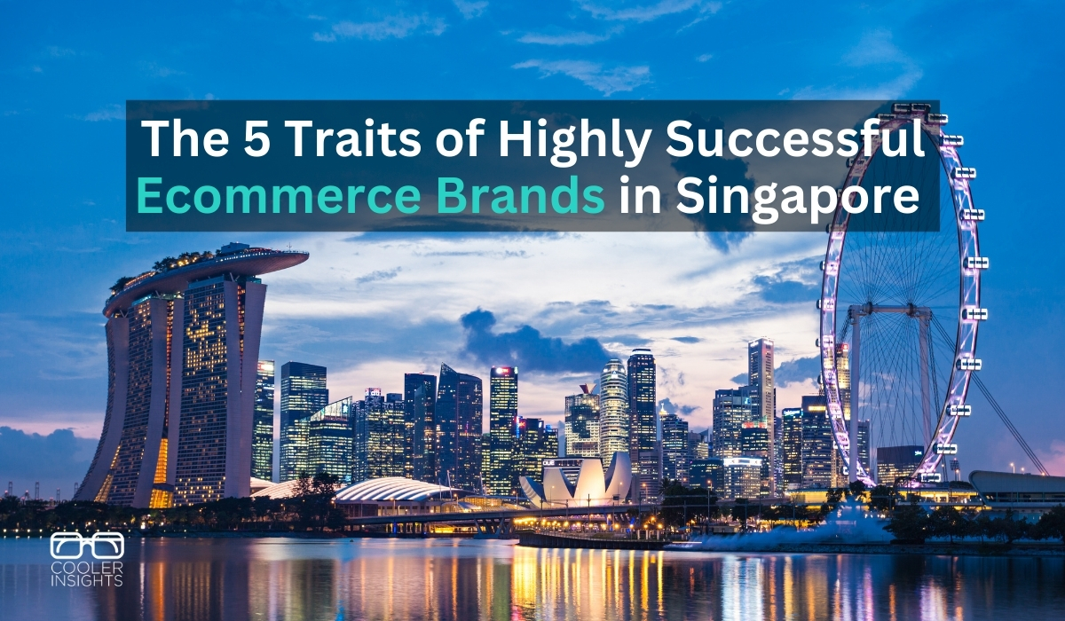 The E-commerce Landscape in Singapore: 5 traits of highly successful ...