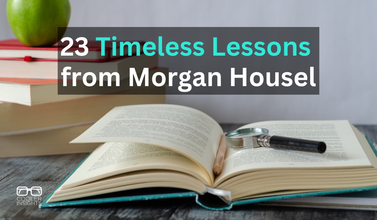 23 Timeless Life Lessons from Morgan Housel | Cooler Insights