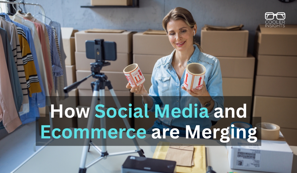 From Content to Commerce: How Social Media and Ecommerce Are Merging ...